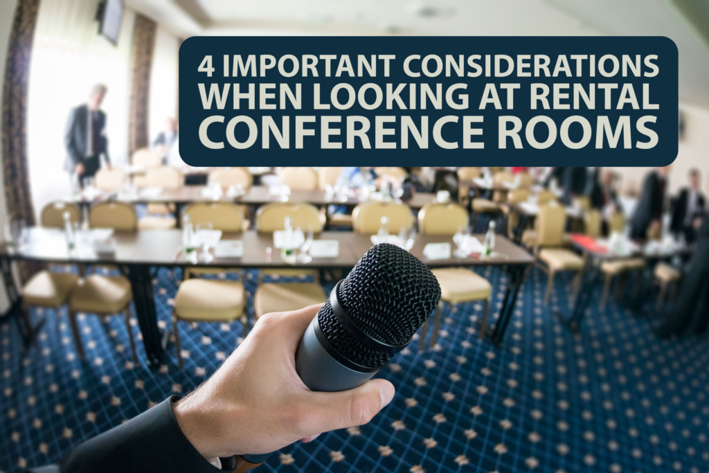 4 Important Considerations When Looking at Rental Conference Rooms ...